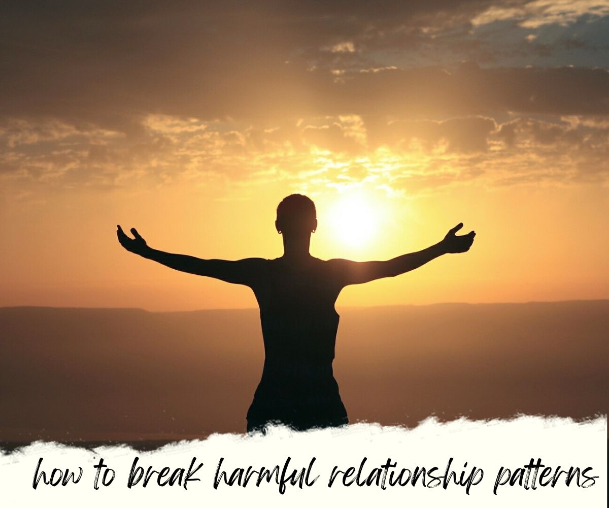 Breaking Unhealthy Relationship Patterns – Claire Evers